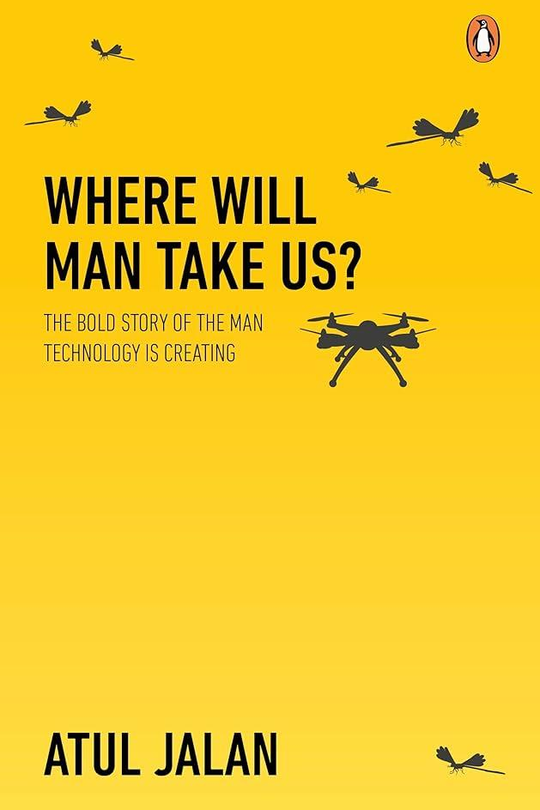 Where Will Man Take Us? by Atul Jalan | Acorn
