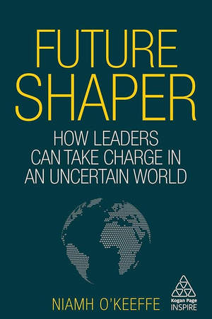 Future Shaper by Niamh O'Keeffe - Book Summary & Takeaways