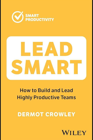 Smart Teams by Dermot Crowley - Book Summary & Takeaways